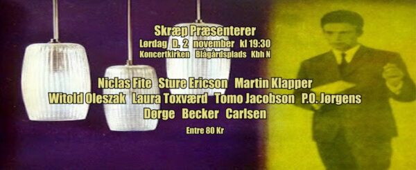 SKRÆP – Fritte/Ericson/Martin Klapper + Witold Oleszak Kvartet + Dørge ...
